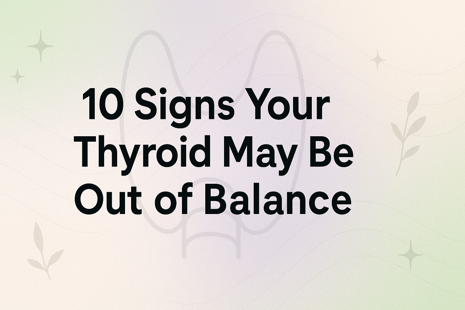Thyroid Issues: 10 Signs and Symptoms to Know | Alysha Breanne